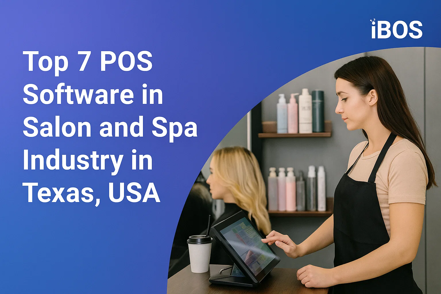 Top 7 POS Software in Salon and Spa Industry in Texas, USA - AKIJ iBOS